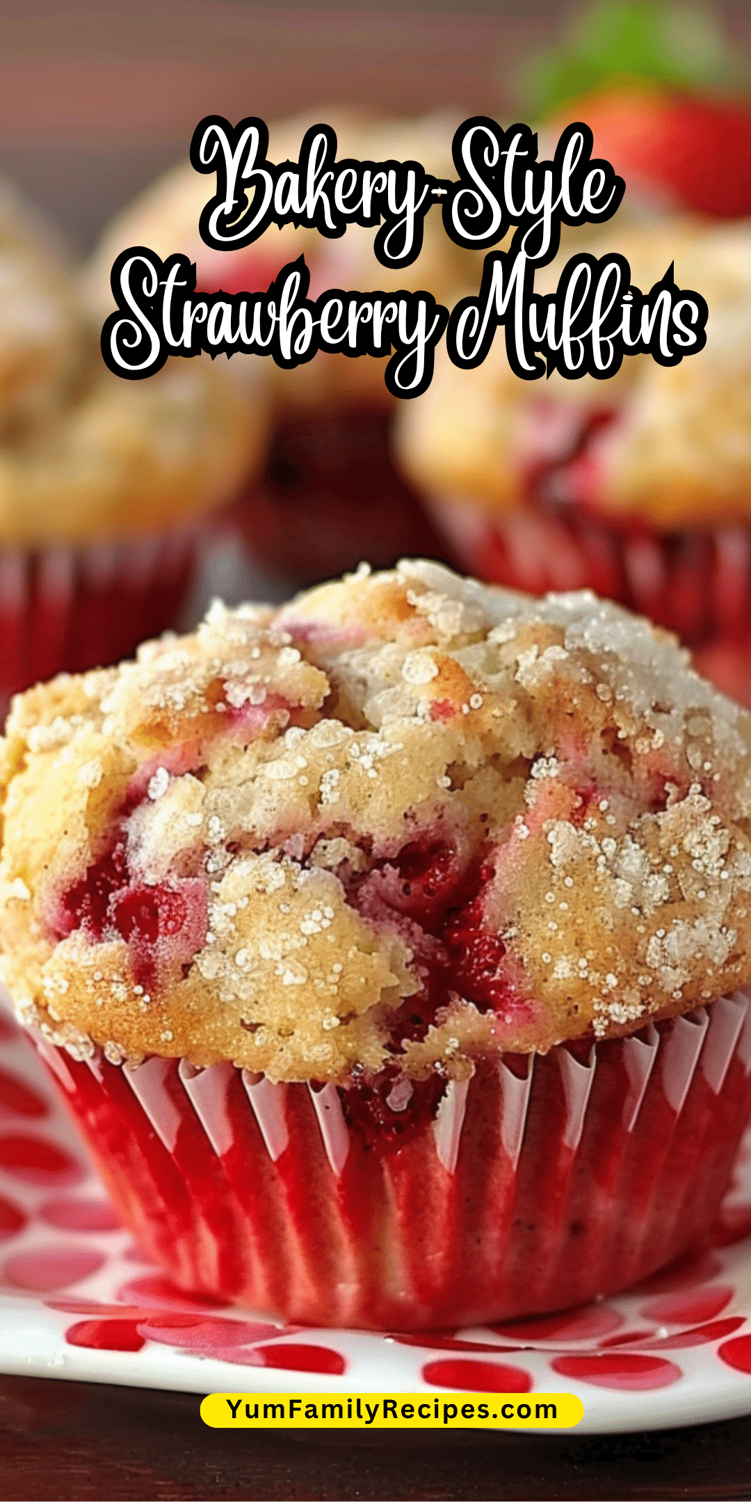 Bakery-Style Strawberry Muffins | Yum Family Recipes