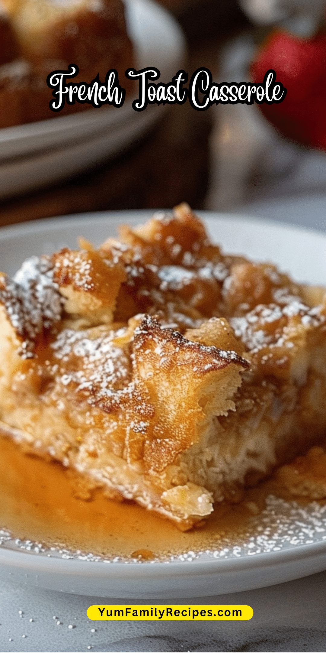 French Toast Casserole | Yum Family Recipes