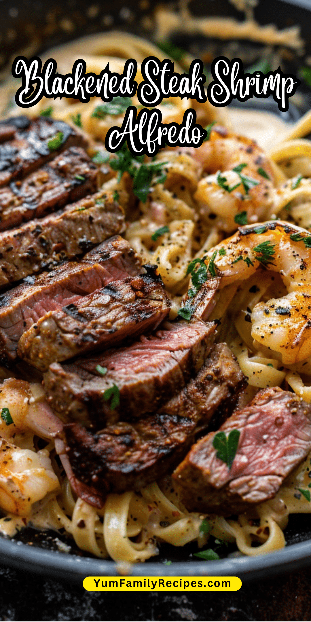 Blackened Steak Shrimp Alfredo | Yum Family Recipes