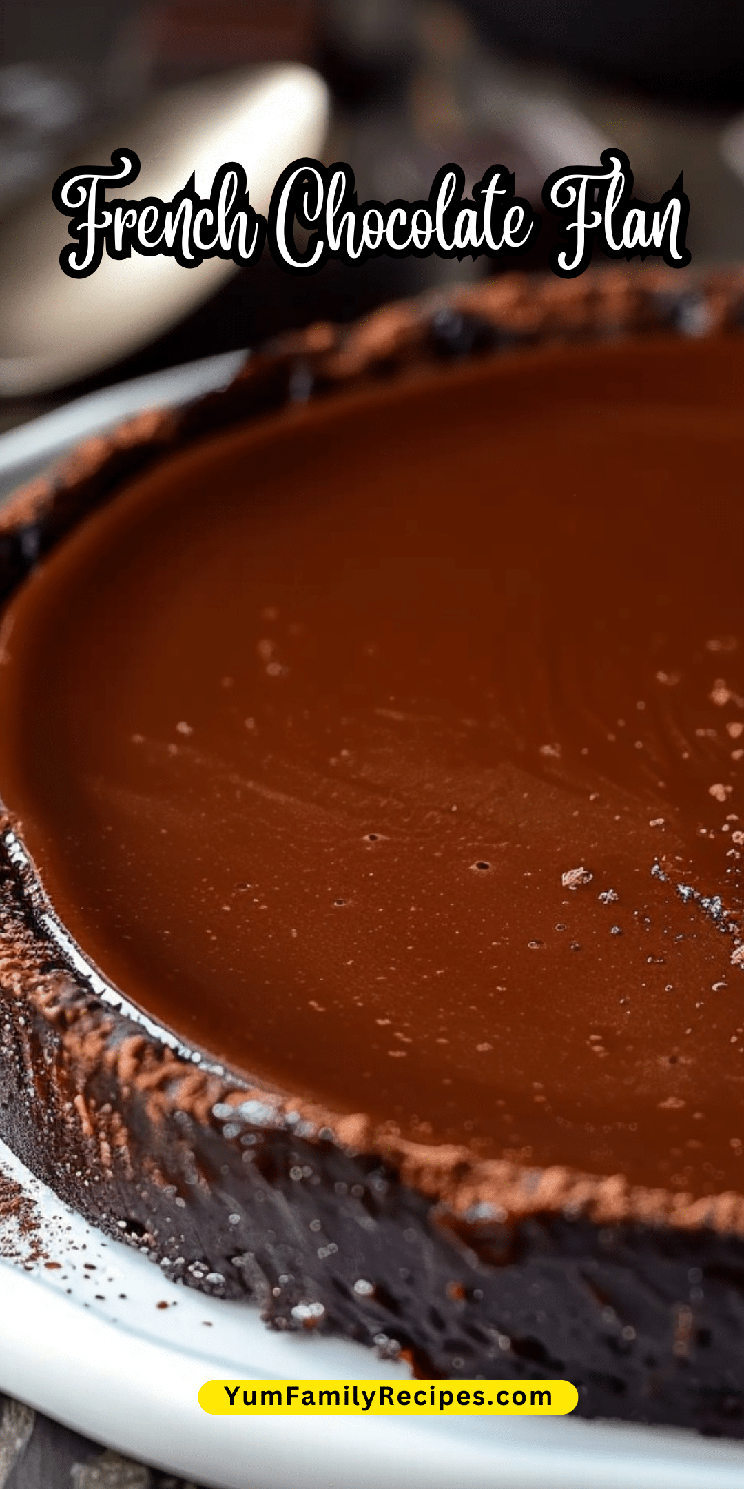 French Chocolate Flan | Yum Family Recipes