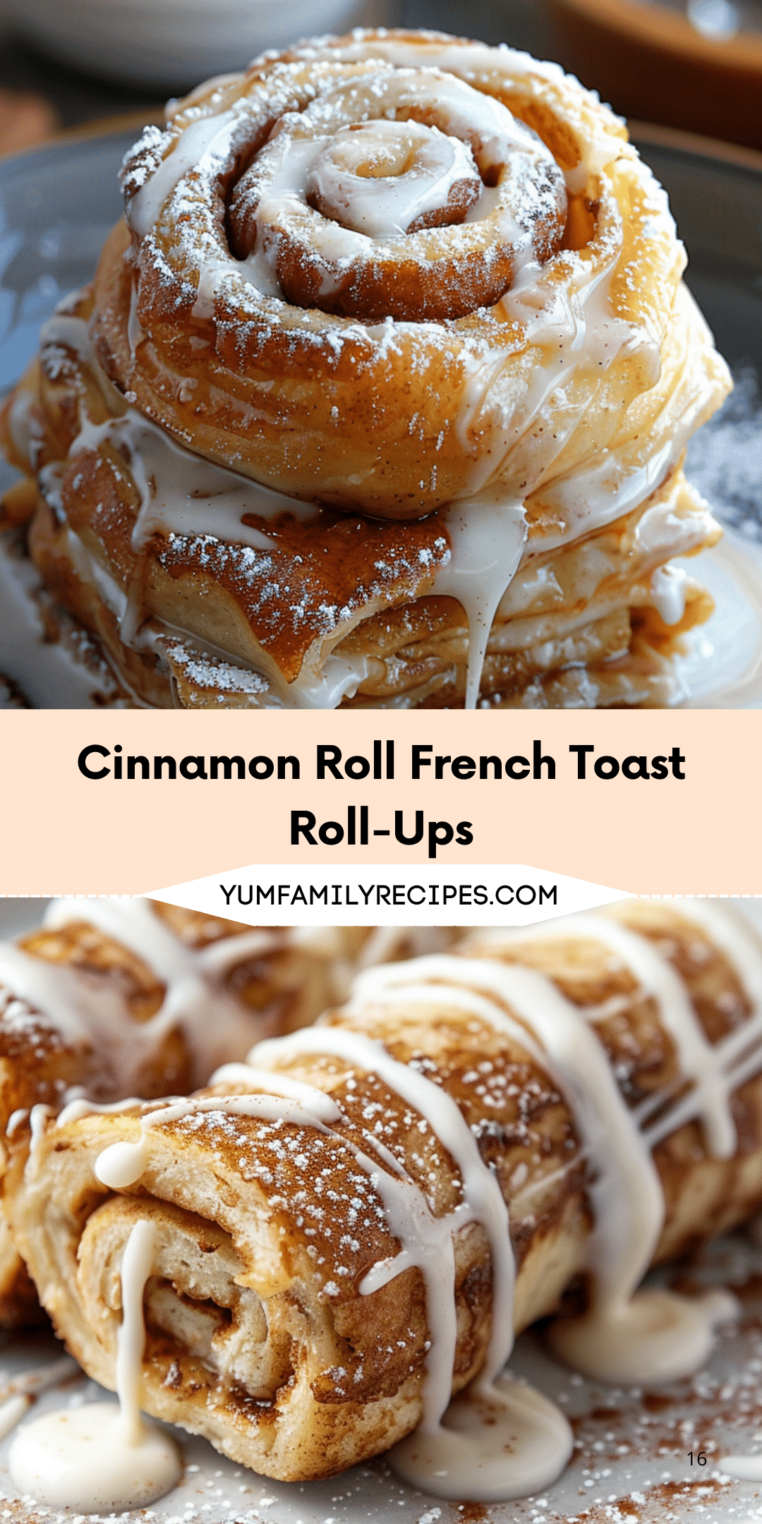 Best Cinnamon Roll French Toast Roll-Ups | Yum Family Recipes