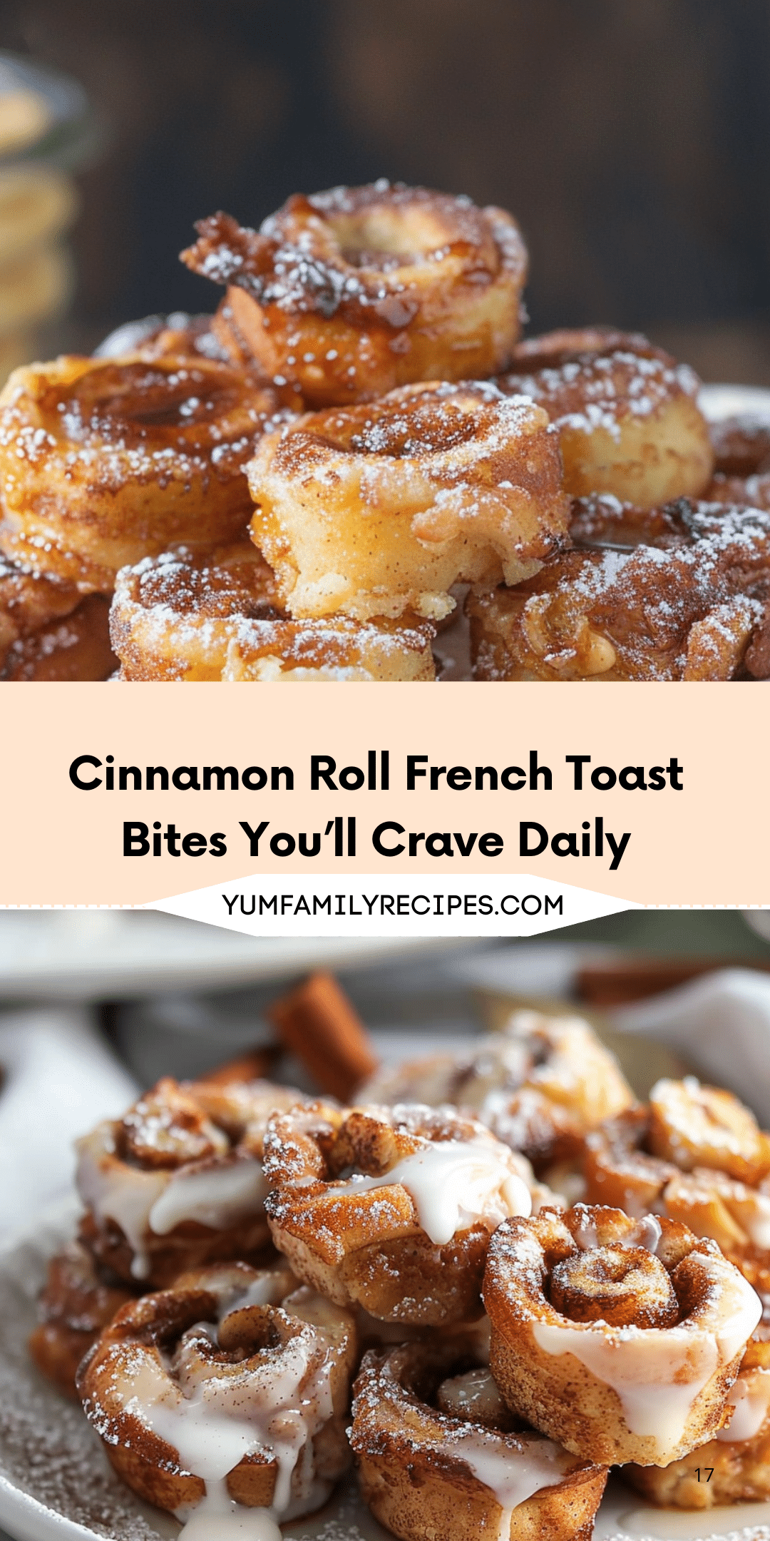 Cinnamon Roll French Toast Bites You’ll Crave Daily | Yum Family Recipes